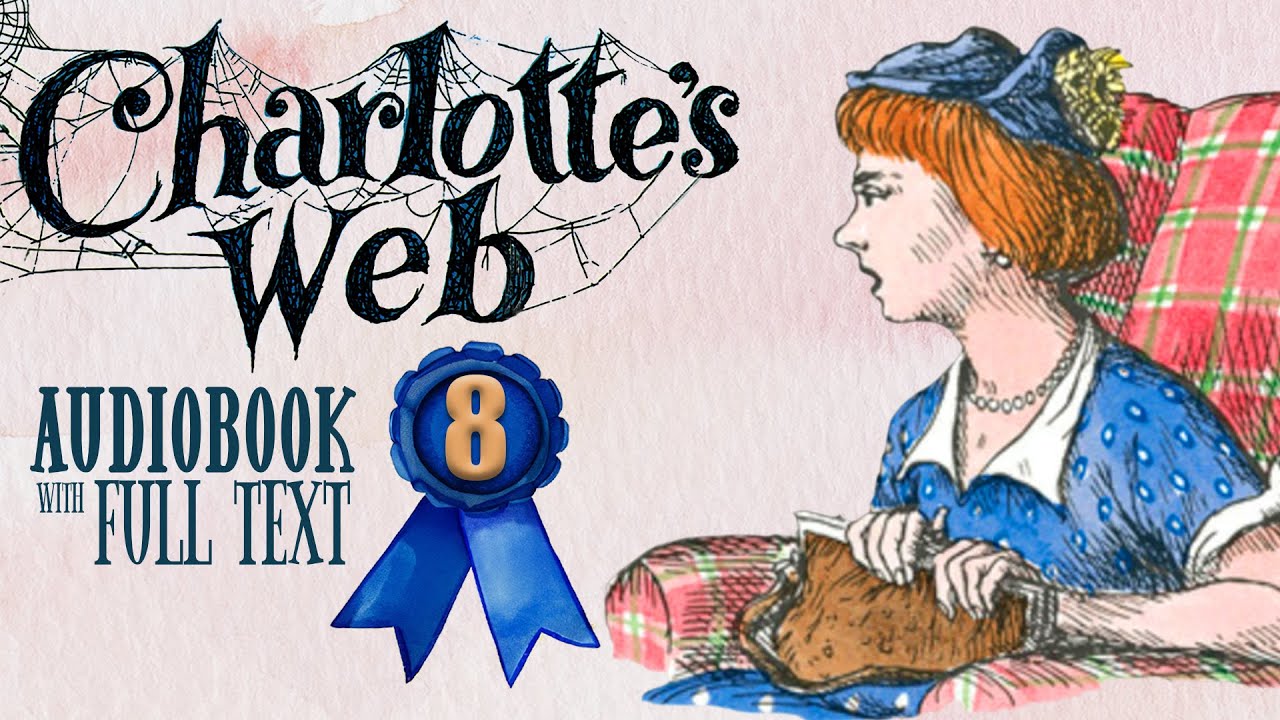 🐷🕷️ CHARLOTTE'S WEB Chapter 8 (Audiobook Full Text Read-along) 🕷️🐷