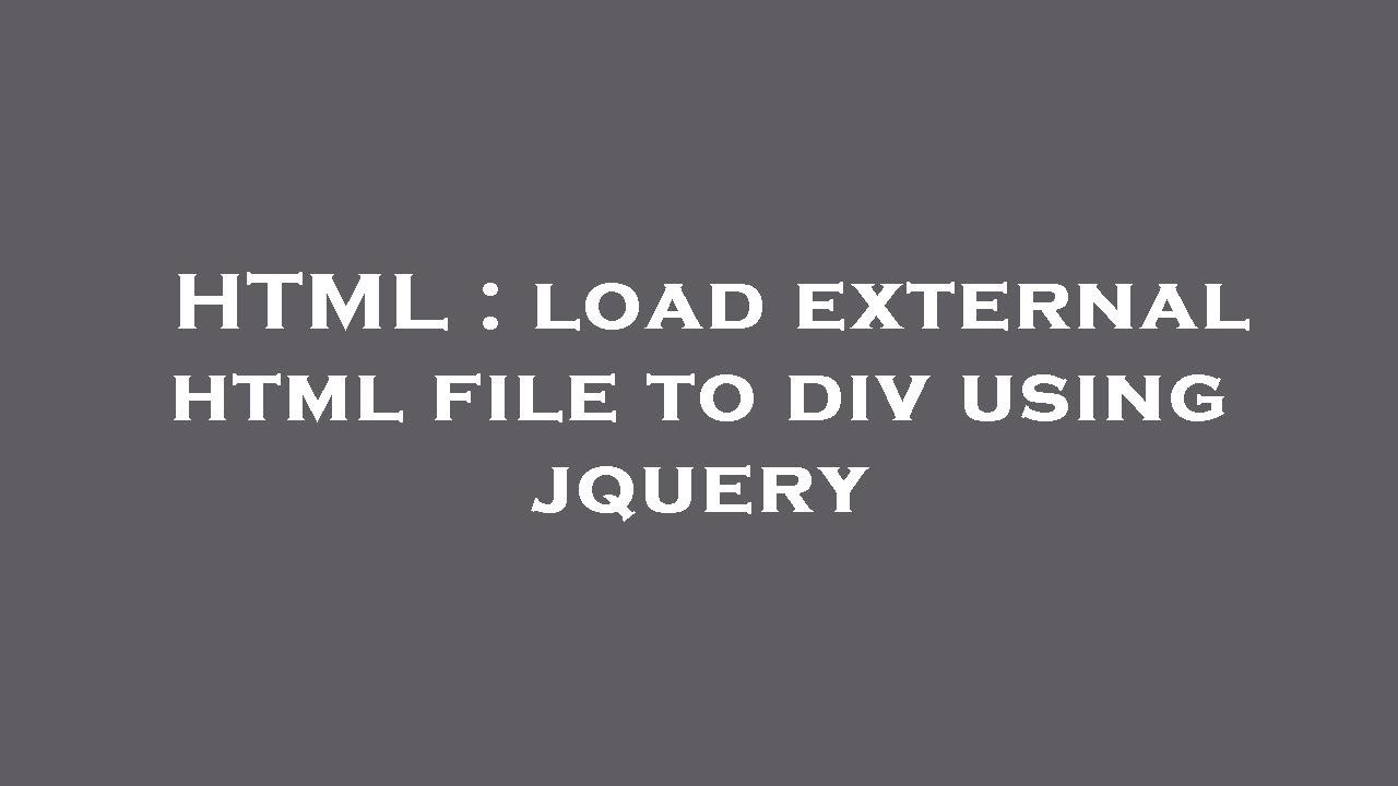 HTML : load external html file to div using jquery