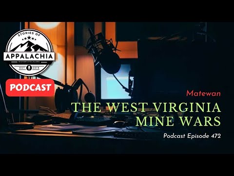 The West Virginia Mine Wars: Matewan – Stories of Appalachia