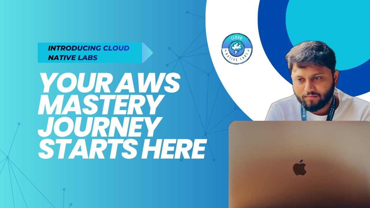 Your AWS Mastery Journey Starts Here: Introducing Cloud Native Labs