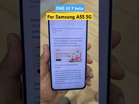 Good News For Samsung A55 5G Users - ONE UI 7 beta is here! ππ±