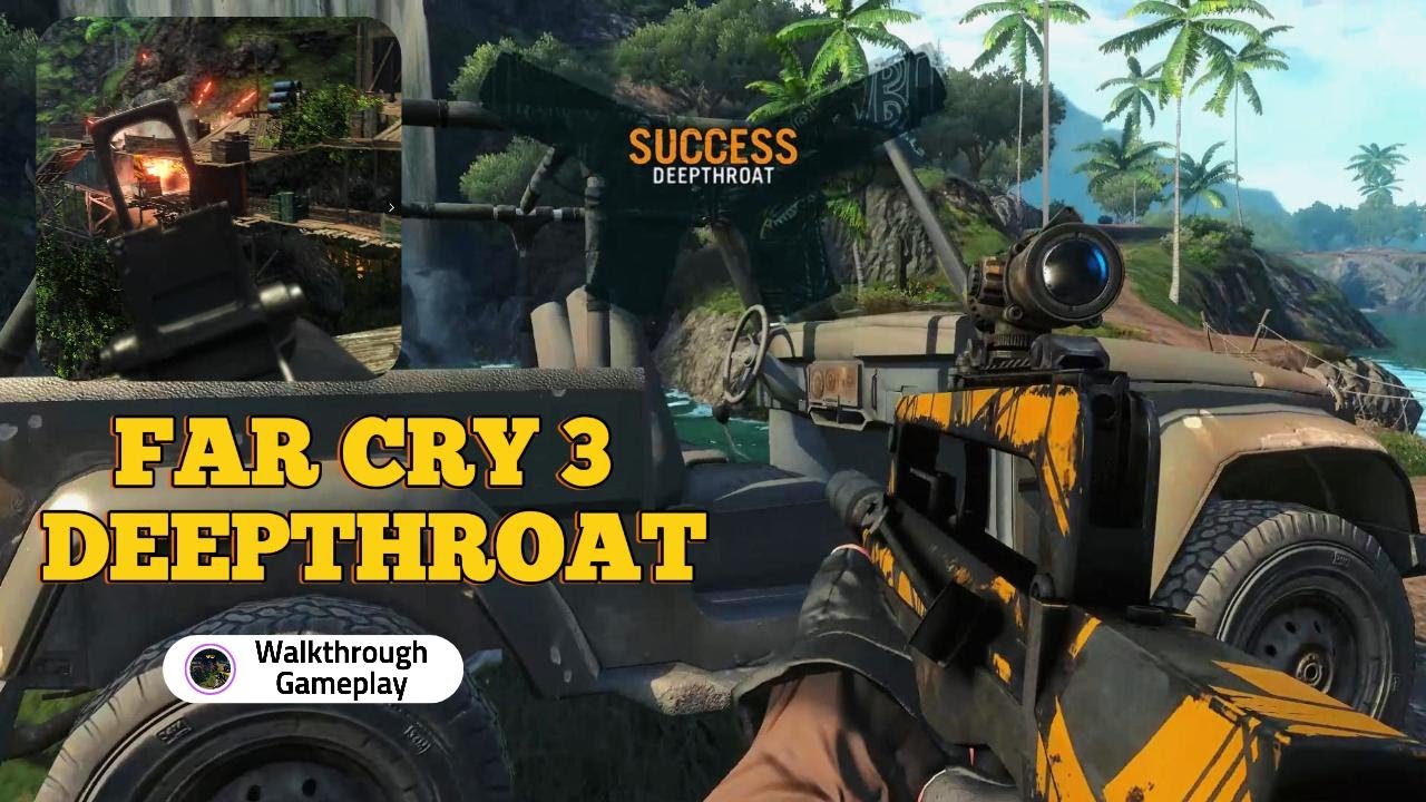 Far Cry 3 | Guide | DEEPTHROAT Mission