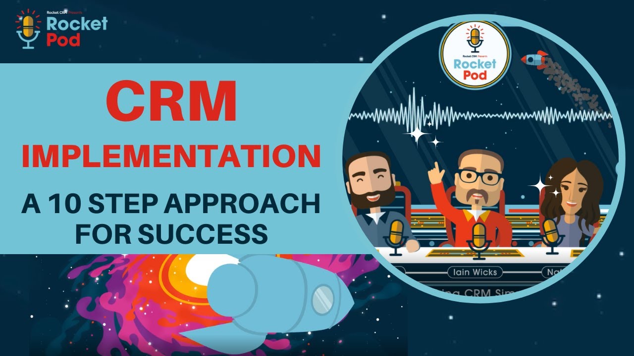 CRM Implementation - a 10-step approach for success | Episode 2 - part 1 of 2 | RocketPod