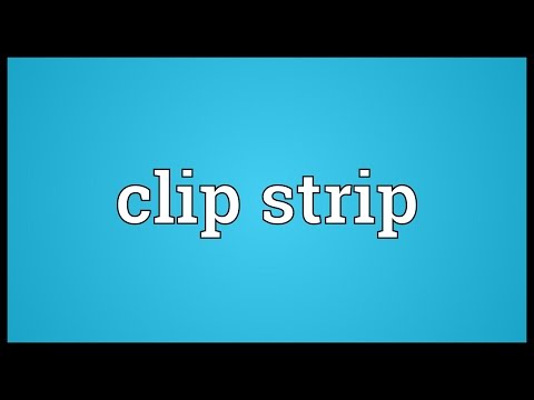 Clip strip Meaning