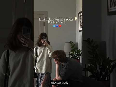 Birthday wishes ideas for boyfriend #ideas #love #boyfriend #subscribe #shorts #shortvideo #trending