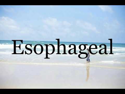 How To Pronounce Esophageal🌈🌈🌈🌈🌈🌈Pronunciation Of Esophageal