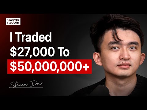 Trading $27,000 to OVER $50 MILLION - Steven Dux