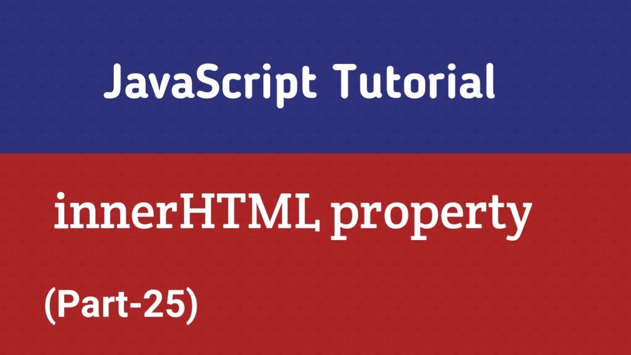 Javascript Tutorial In Hindi | innerHTML Property (Part-25)