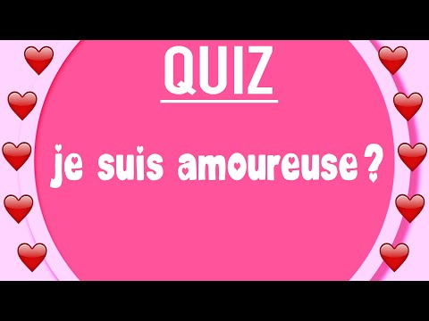Q1 - JE SUIS AMOUREUSE ? LE QUIZ