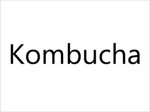 How to Pronounce Kombucha
