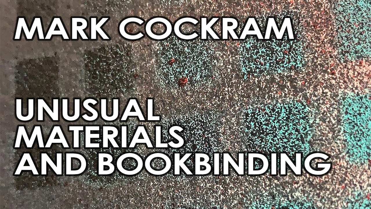Experimenting with Materials in Bookbinding - Mark Cockram