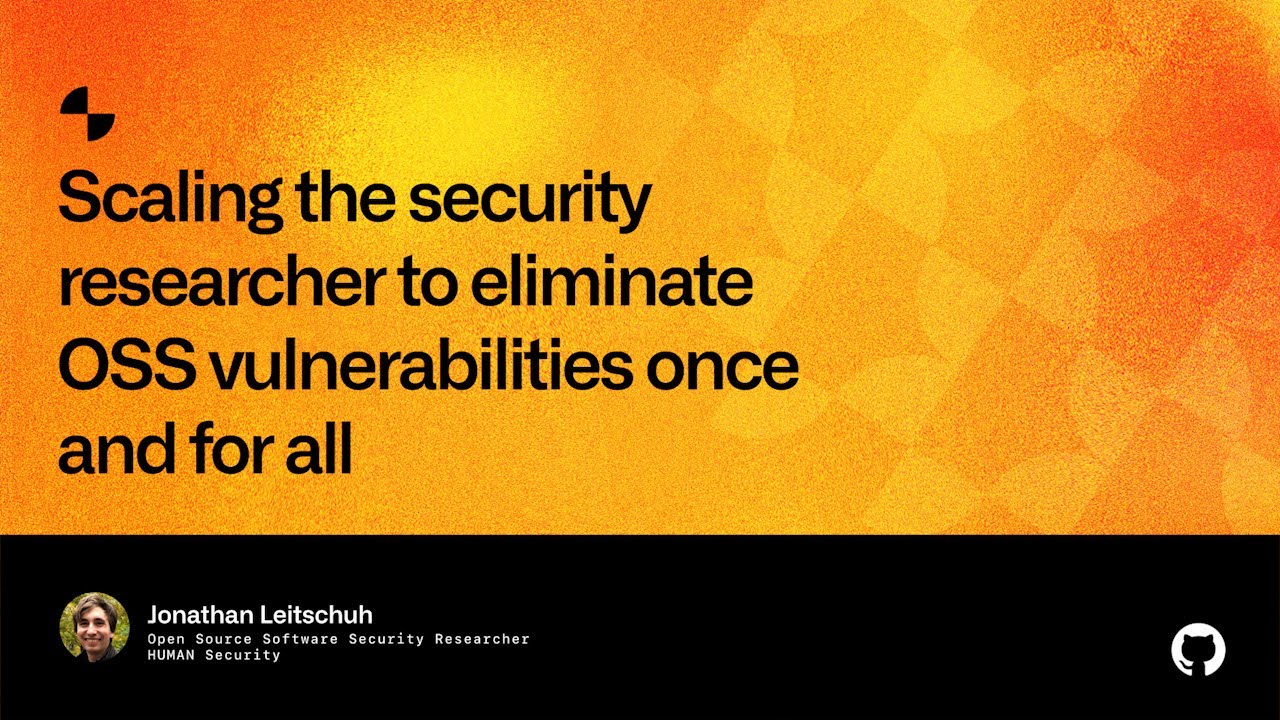 Scaling the security researcher to eliminate OSS vulnerabilities once and for all  - Universe 2022