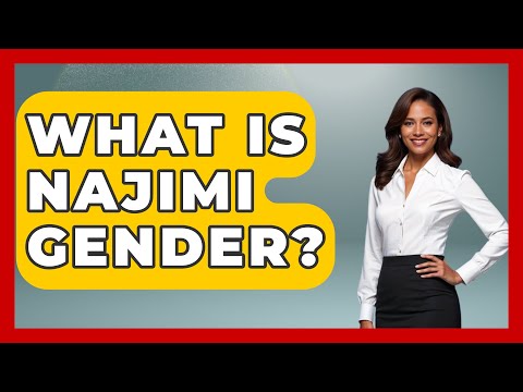 What Is Najimi Gender? - Gender Equality Network