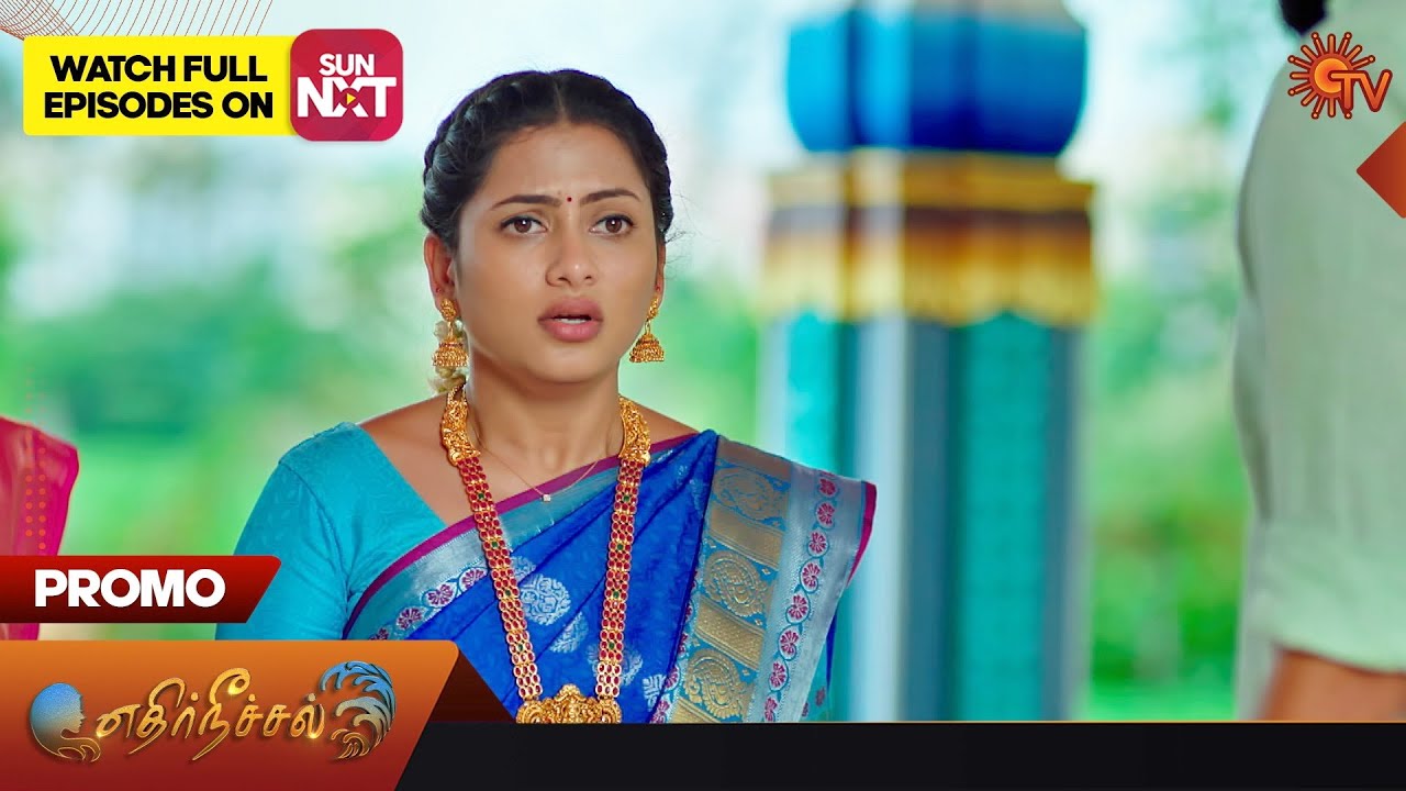 Sun TV Serial: Ethir Neechal Today Promo | Watch Ethir Neechal Serial ...