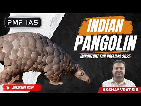 Indian Pangolin Explained for UPSC Prelims 2025 | Habitat, Threats & IUCN Status
