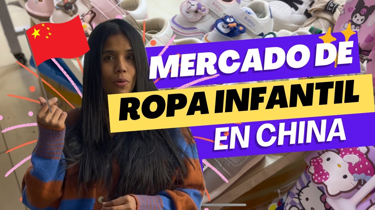 Conoce el Mercado Mayorista de #ropainfantil en China.