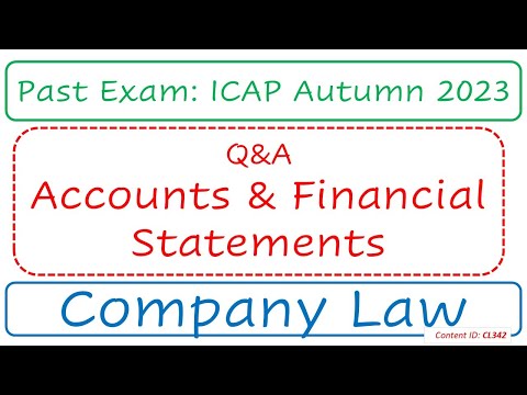 Q&A Accounts & Financial Statements (ICAP Autumn 2023) | Company Law (CL342)