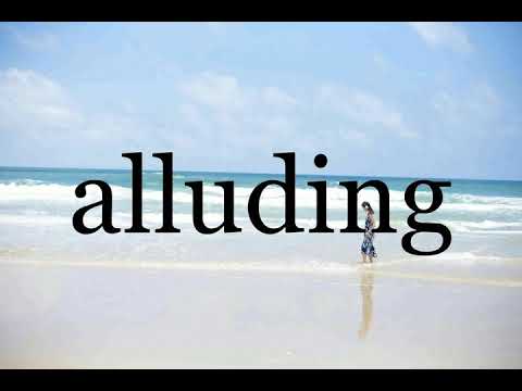 How To Pronounce alluding🌈🌈🌈🌈🌈🌈Pronunciation Of alluding