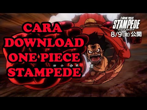 Cara Download One Piece Stampede Sub Indo