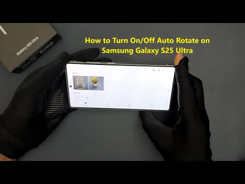 How to Turn On/Off Auto Rotate on Samsung Galaxy S25 Ultra?