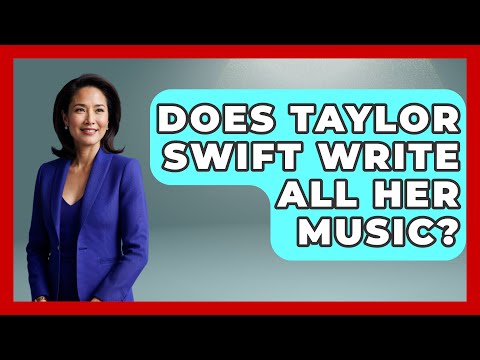 Does Taylor Swift Write All Her Music? - Country Music Chronicles