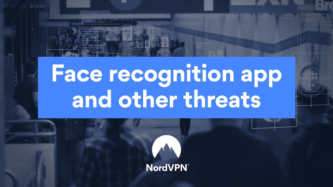 Face recognition app and other threats | NordVPN