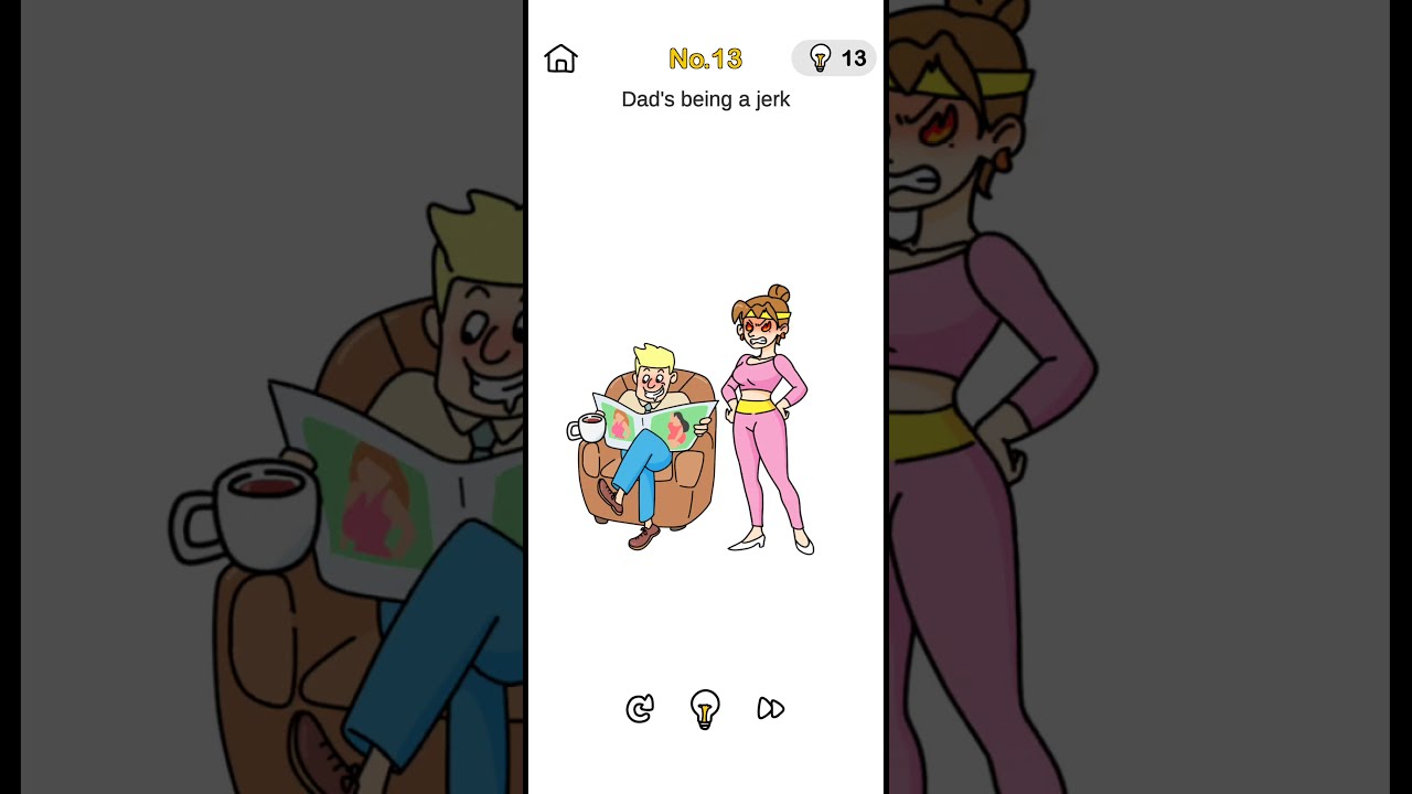 Brain Out HELP MOM Level- 13 solved. Dad been a jerk.