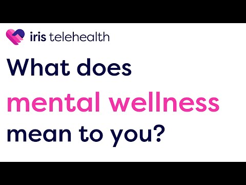 What mental wellness means to Iris Telehealth