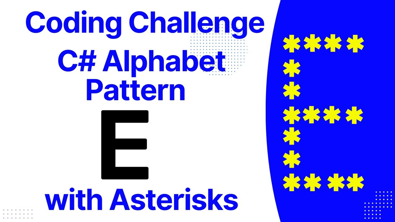 C# | star pattern |  Asterisks pattern  | Alphabet Pattern | Print E