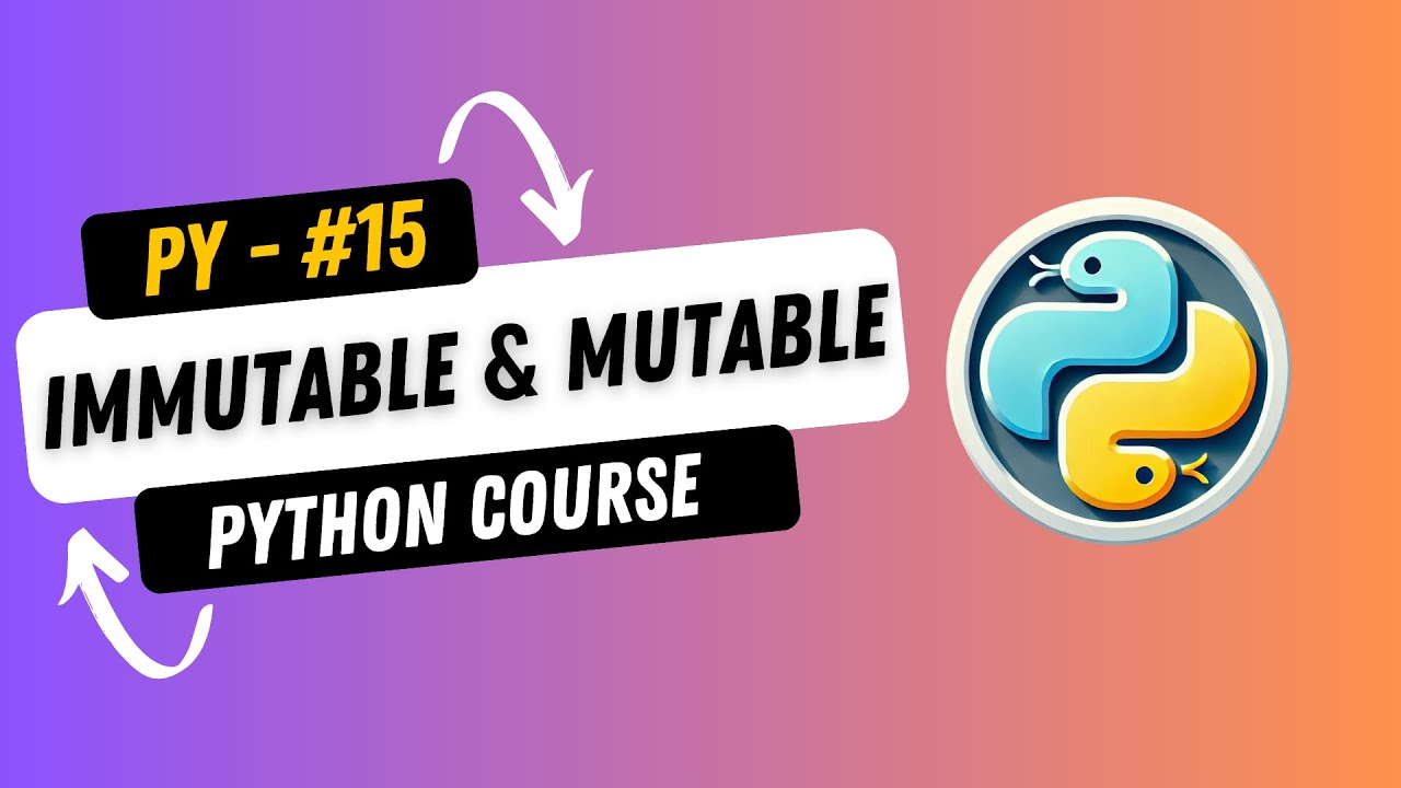 15. Immutable vs Mutable Data Types in Python | Complete Python Course for Beginners