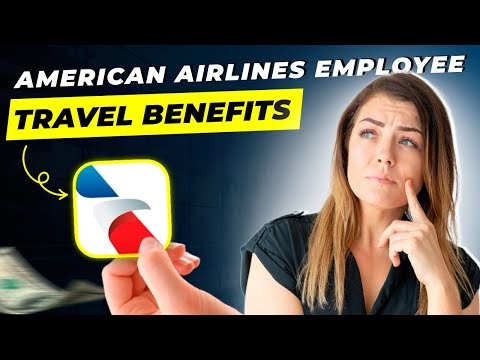 American Airlines Employee Travel Benefits (2025) | All You Need to Know