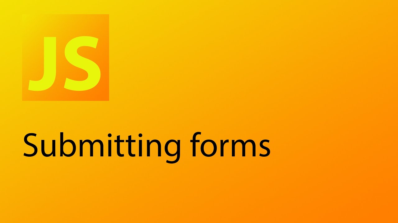JavaScript tutorial 26 - Submitting forms