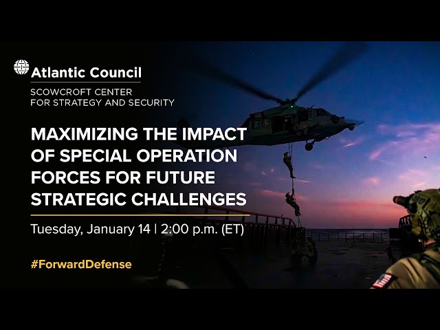 Maximizing the Impact of Special Operations Forces for Future Strategic ...
