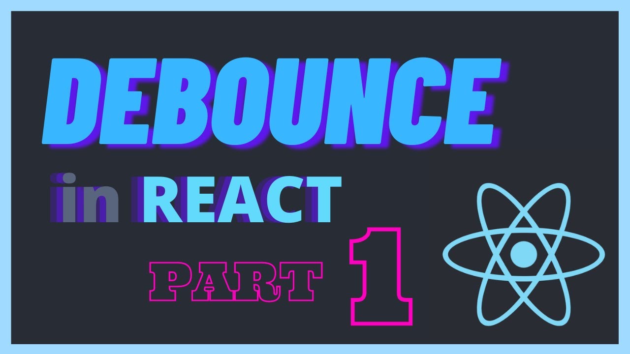 Debounce in React | Part 1