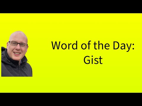 Word of the Day: Gist