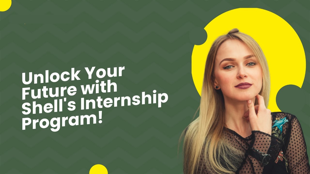 Shell Assessed Internship Programme 2023: A Step-by-Step Guide to Applying