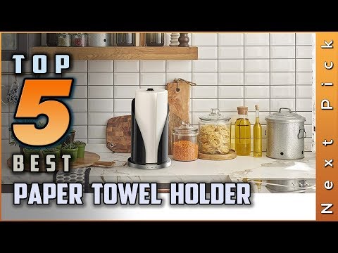 Top 5 Best Paper Towel Holder Review