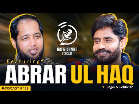 Hafiz Ahmed Podcast Featuring Abrar Ul Haq | Hafiz Ahmed