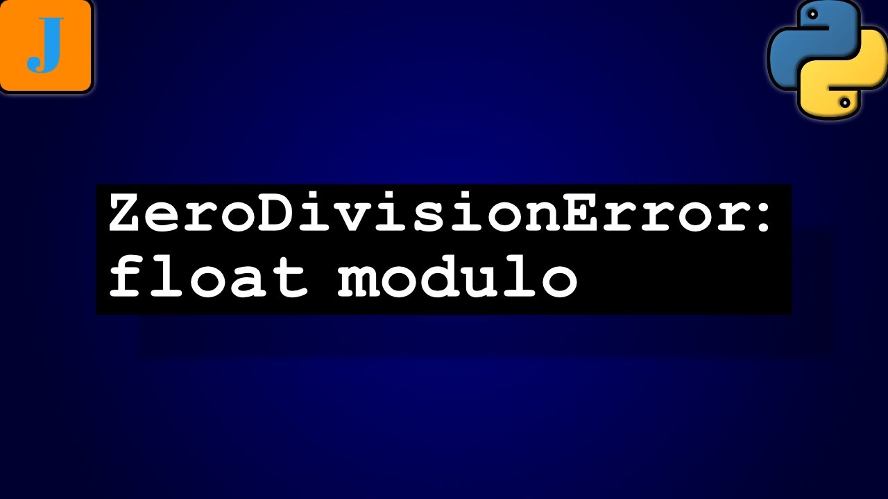 ZeroDivisionError: float modulo