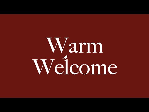 Warm Welcome - Introduction