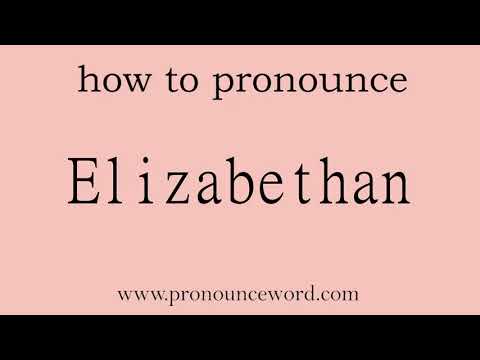 pronounce word:how to pronounce Elizabethan in english (correct!).