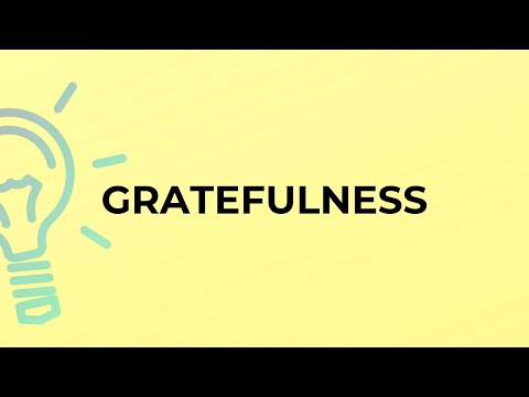 What is the meaning of the word GRATEFULNESS?