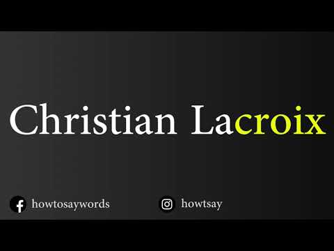 How To Pronounce Christian Lacroix