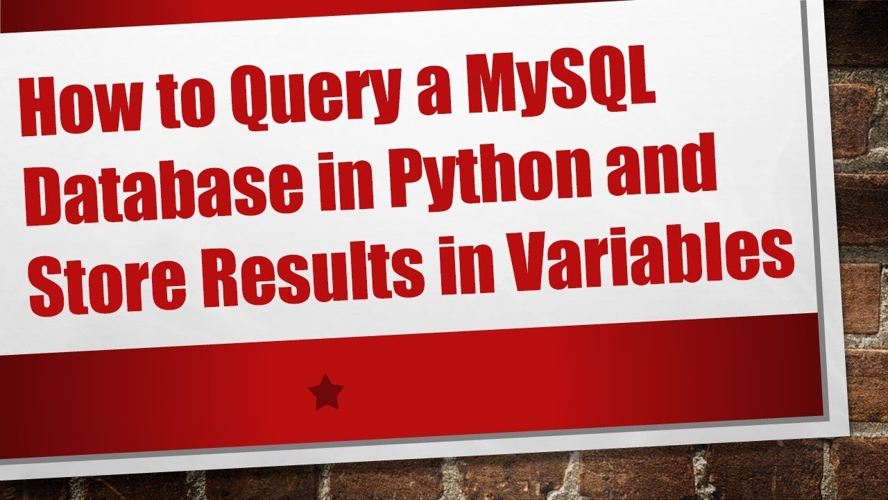 How to Query a MySQL Database in Python and Store Results in Variables