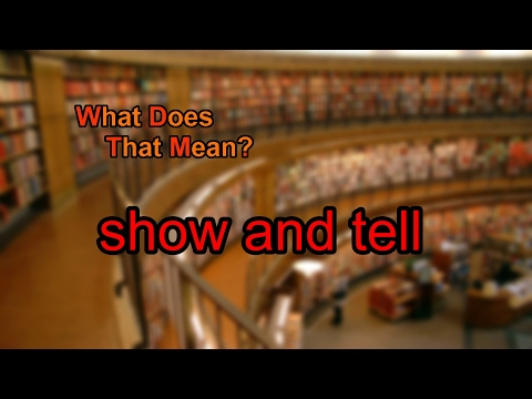 What does show and tell mean?
