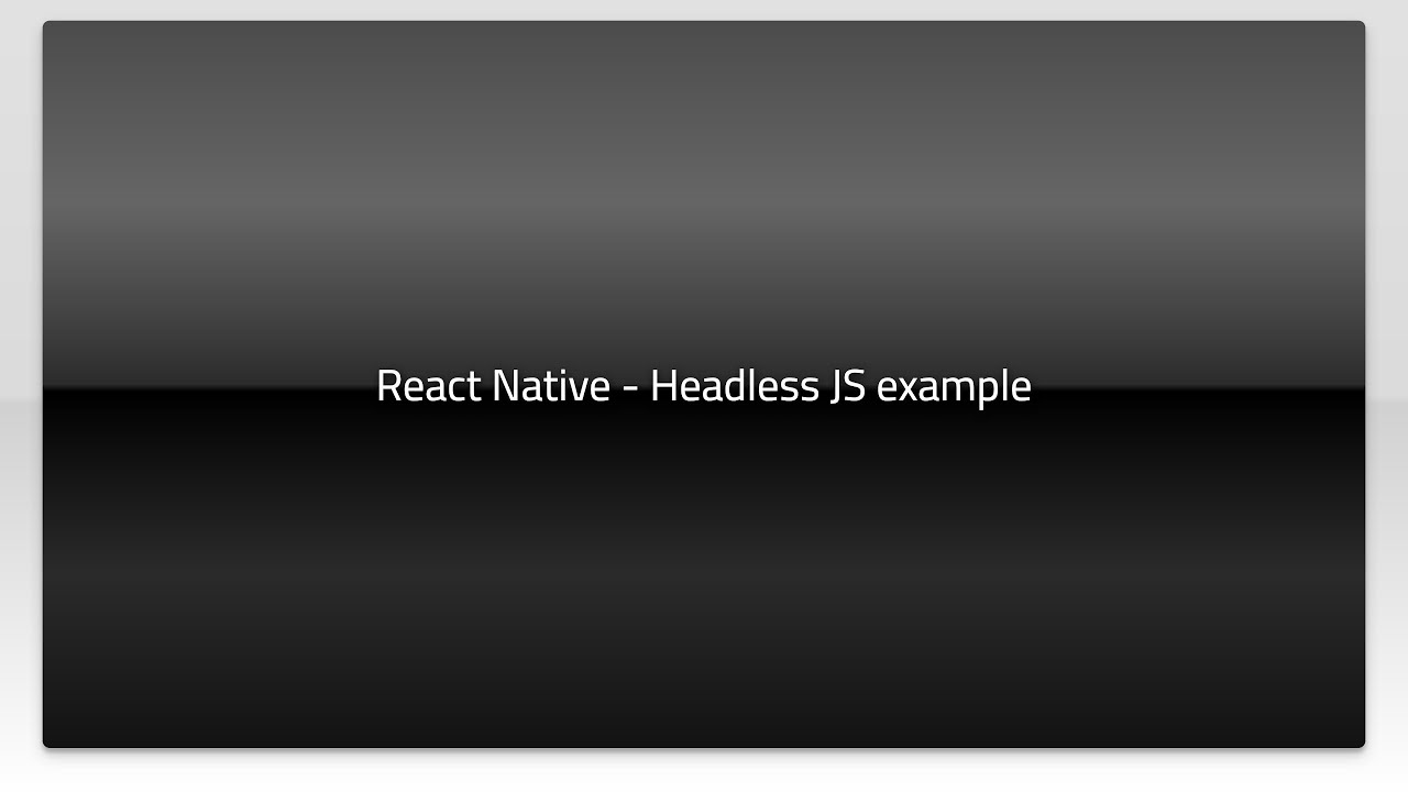 React Native - Headless JS example