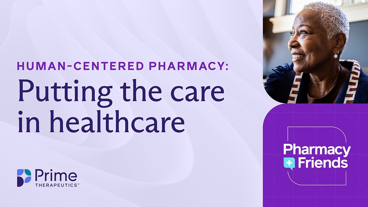 Human-centered pharmacy: Putting the care in healthcare