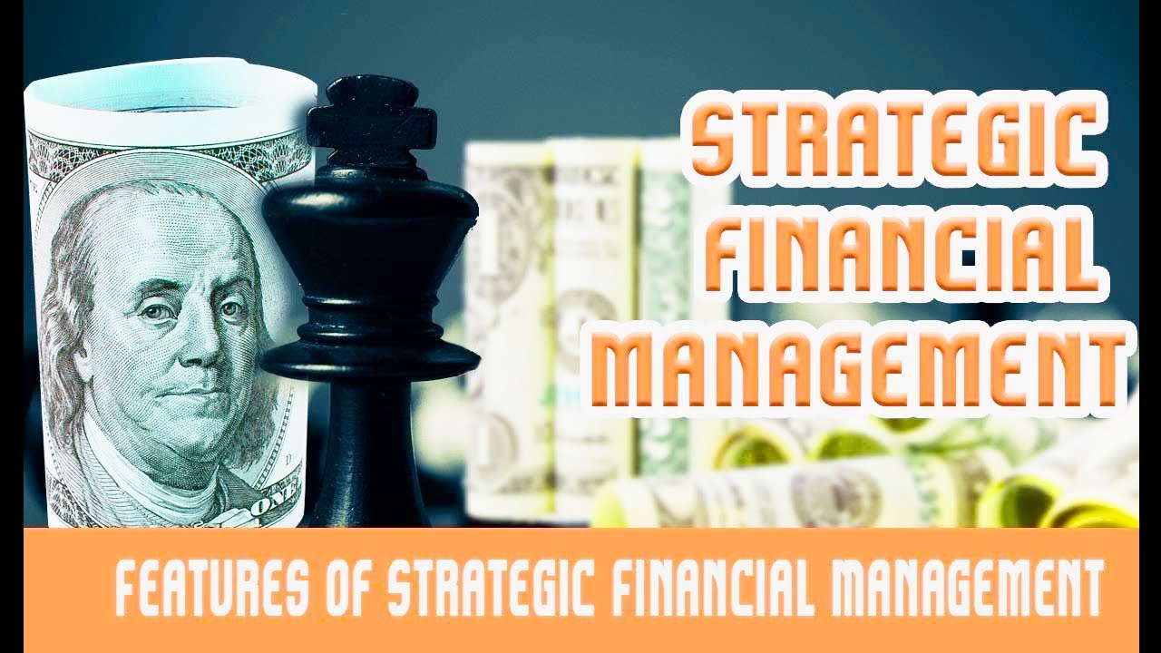 What To Know About Strategic Financial Management