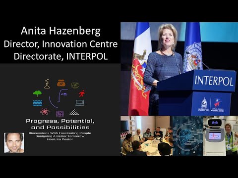 Anita Hazenberg - Director, Innovation Centre Directorate, INTERPOL - New Visions In Global Policing