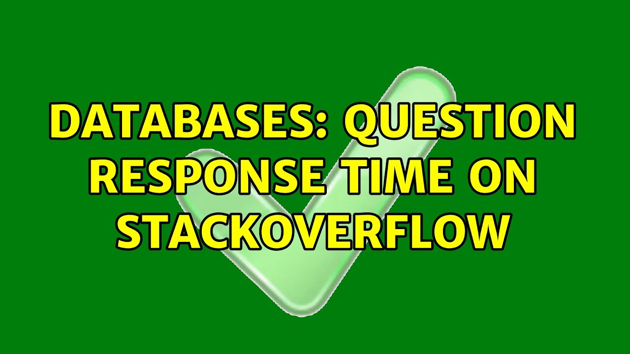 Databases: Question response time on StackOverflow